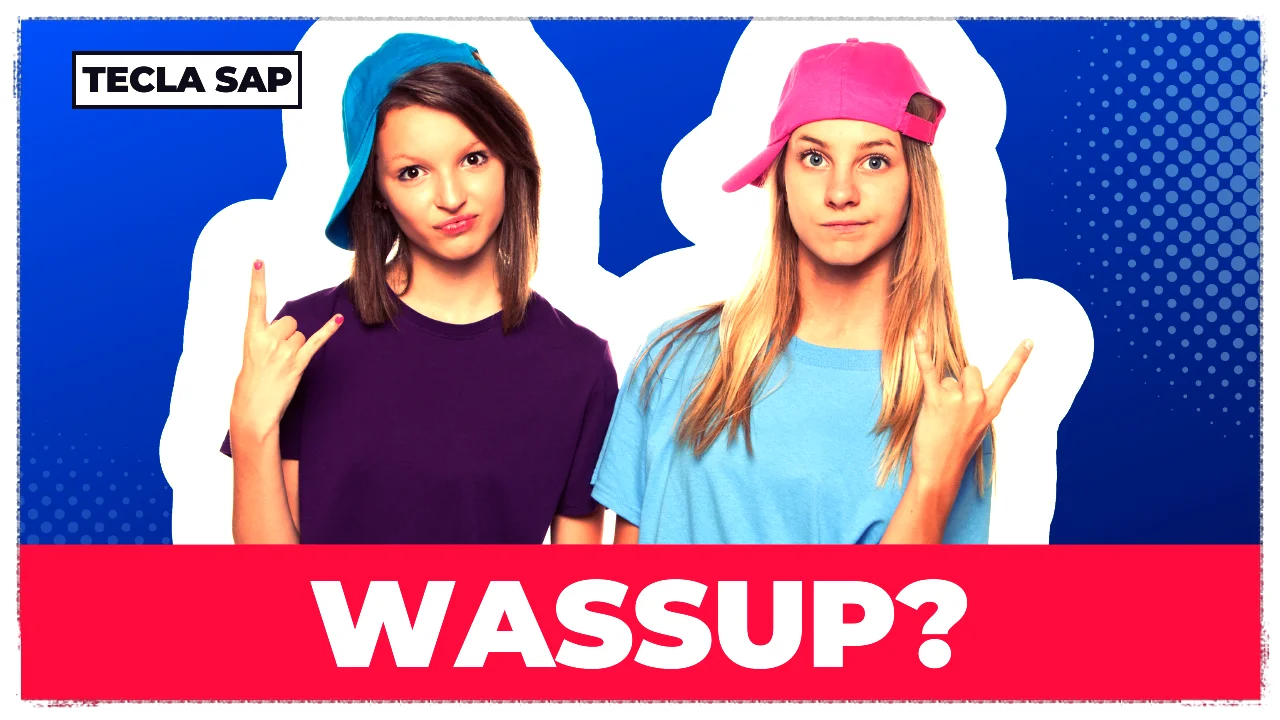 WASSUP? Qual é o significado e a tradução da gíria "WASSUP"?