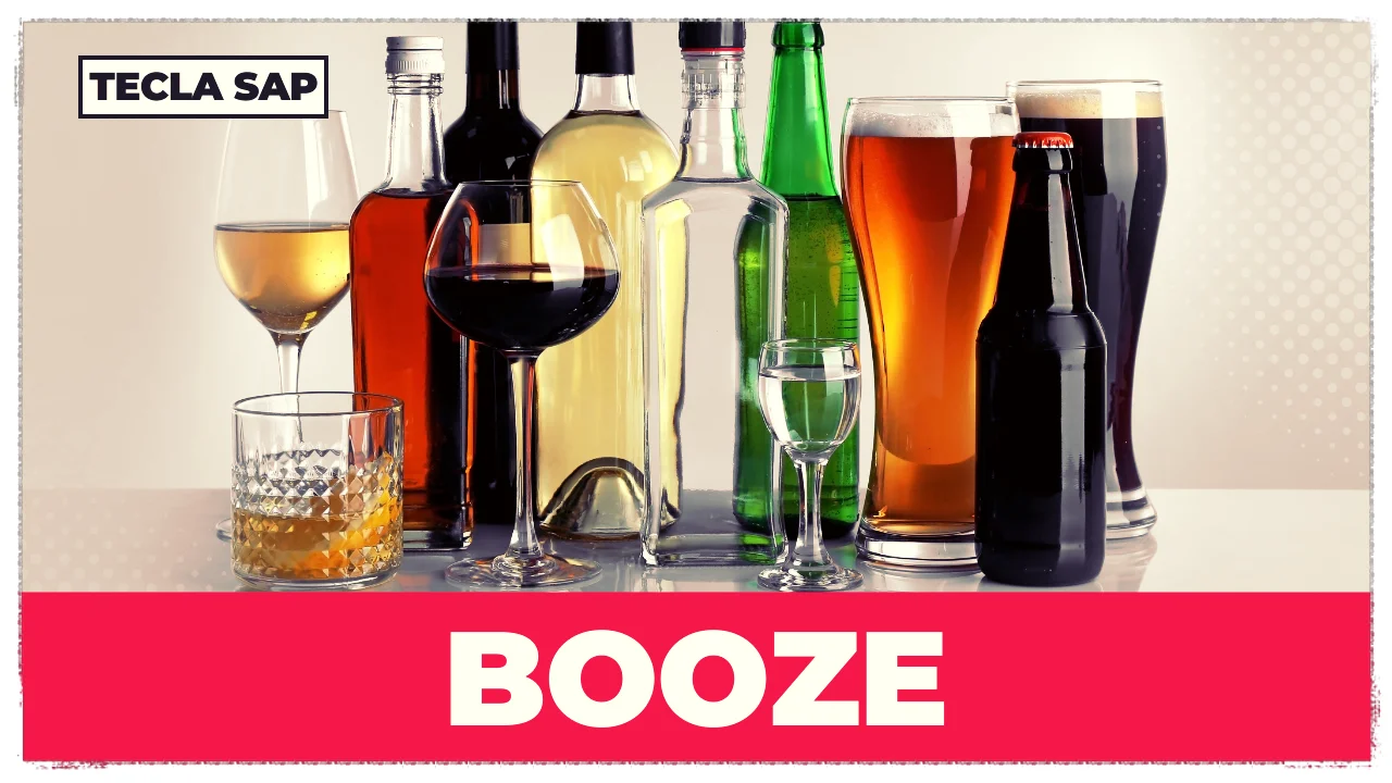 BOOZE? Qual é o significado e a tradução da gíria?