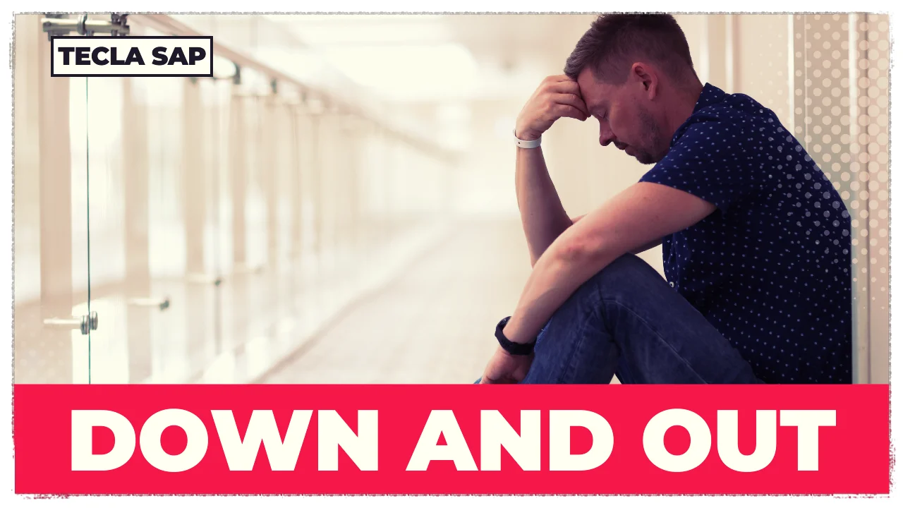 DOWN AND OUT? Qual é o significado e tradução da expressão?