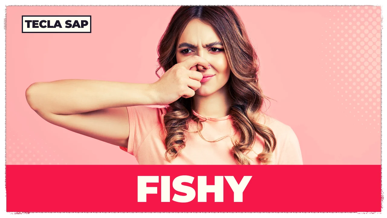 FISHY? Qual é o significado e a tradução da palavra?