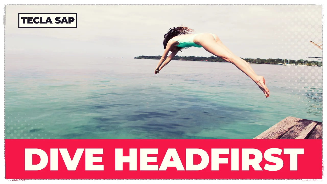 DIVE HEADFIRST - Tecla SAP