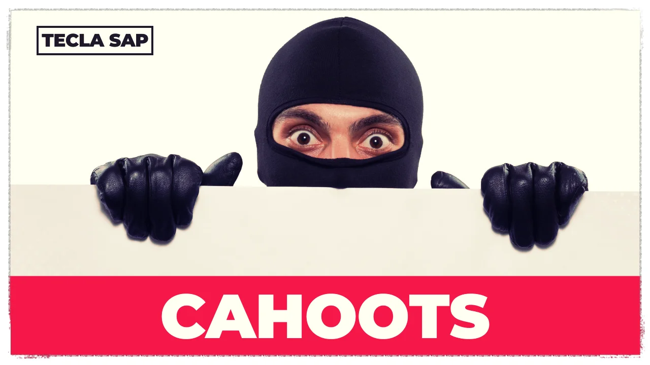 CAHOOTS: o que é "TO BE IN CAHOOTS WITH SOMEBODY"?