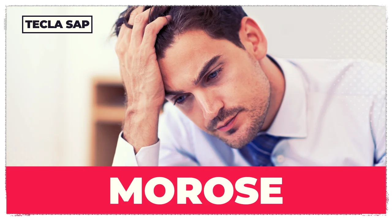 MOROSE? Não é "moroso"! O que significa a palavra?